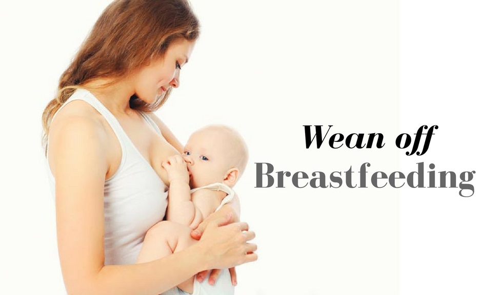 5 Tips To Wean Your Child From Breastfeeding 5 Tips To Wean Your Child From Breastfeeding